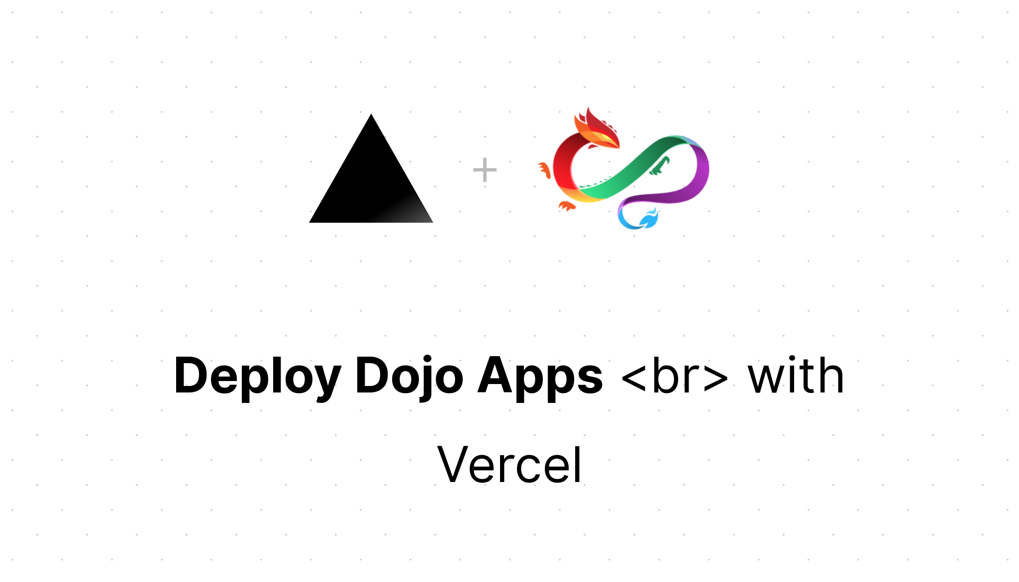 How to Deploy a Dojo App with Vercel – Vercel Docs How to Deploy a Dojo App with Vercel – Vercel Docs